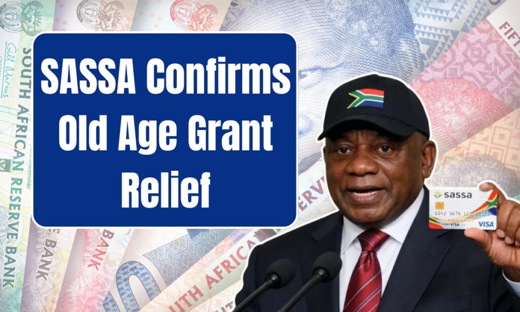 SASSA Confirms Old Age Grant Relief 2026 As Regular Payment Timelines ...